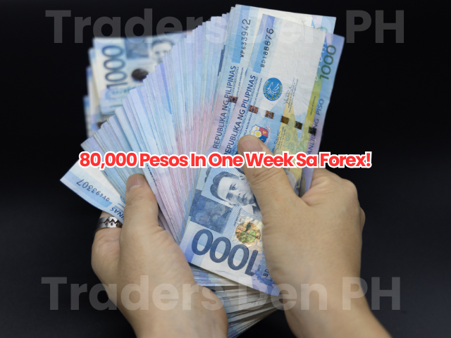 80,000 Pesos in One Week Sa Forex! – Traders Den PH Blog