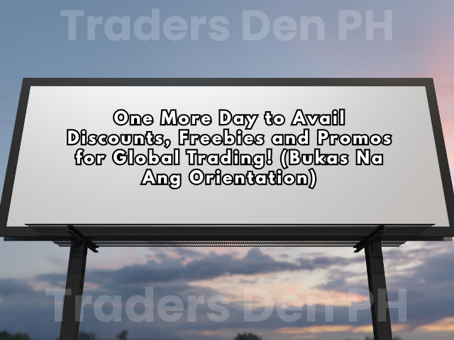 One More Day to Avail Discounts, Freebies and Promos for Global Trading ...