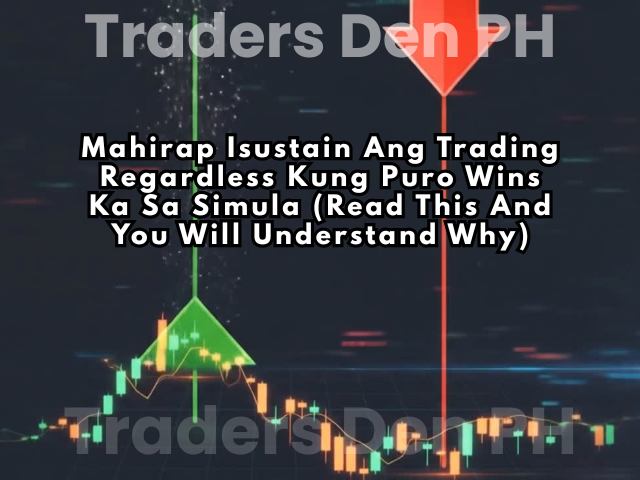 Mahirap Isustain Ang Trading Regardless Kung Puro Wins Ka Sa Simula ...